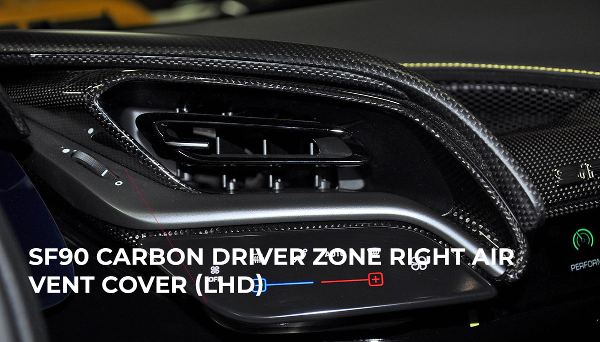 FERRARI SF90 CARBON DRIVER ZONE RIGHT AIRVENT SURROUND BEZEL - LHD ...